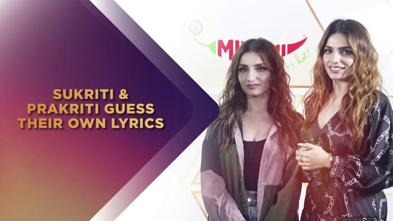 Sukriti & Akriti guess their own lyrics at Smule Mirchi Music Awards ...
