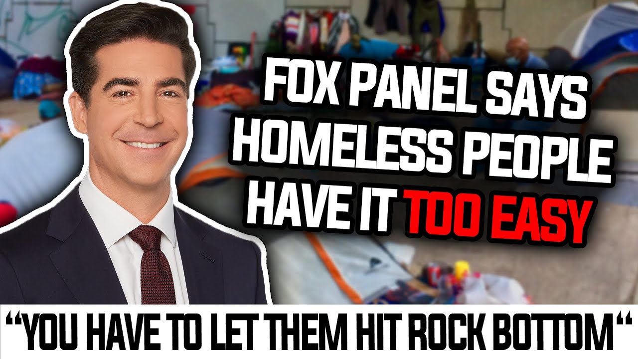Fox Panel Says Homeless People Have It TOO EASY - YouTube