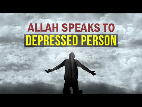 АЛЛАХ ОБРАЩАЕТСЯ К ЧЕЛОВЕКУ В ДЕПРЕССИИ
