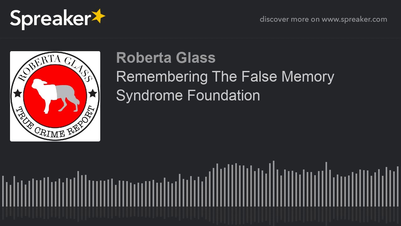 Remembering The False Memory Syndrome Foundation #FMSF # ...