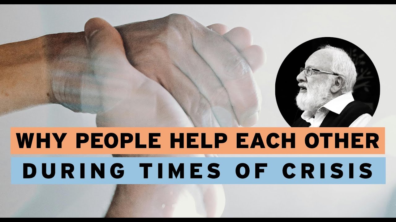 Why People Help Each Other During Times of Crisis - YouTube