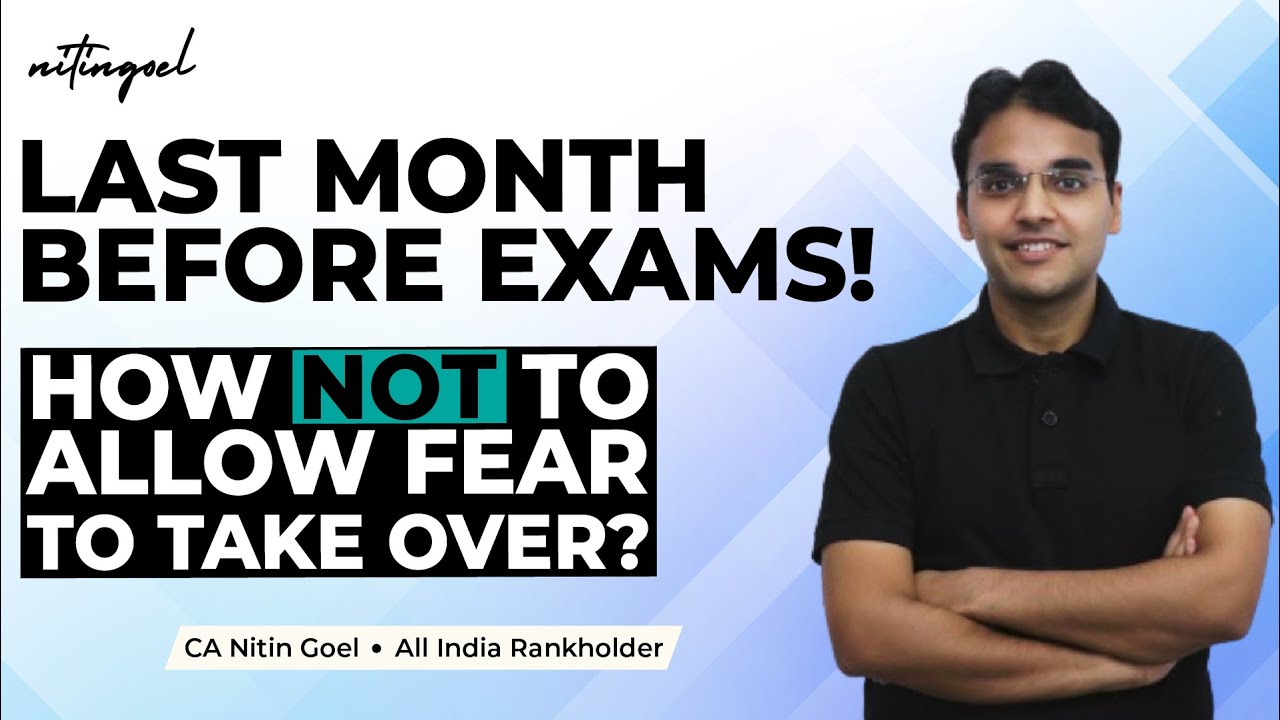 Last month before Exams! | How NOT to allow fear to take over? | CA ...