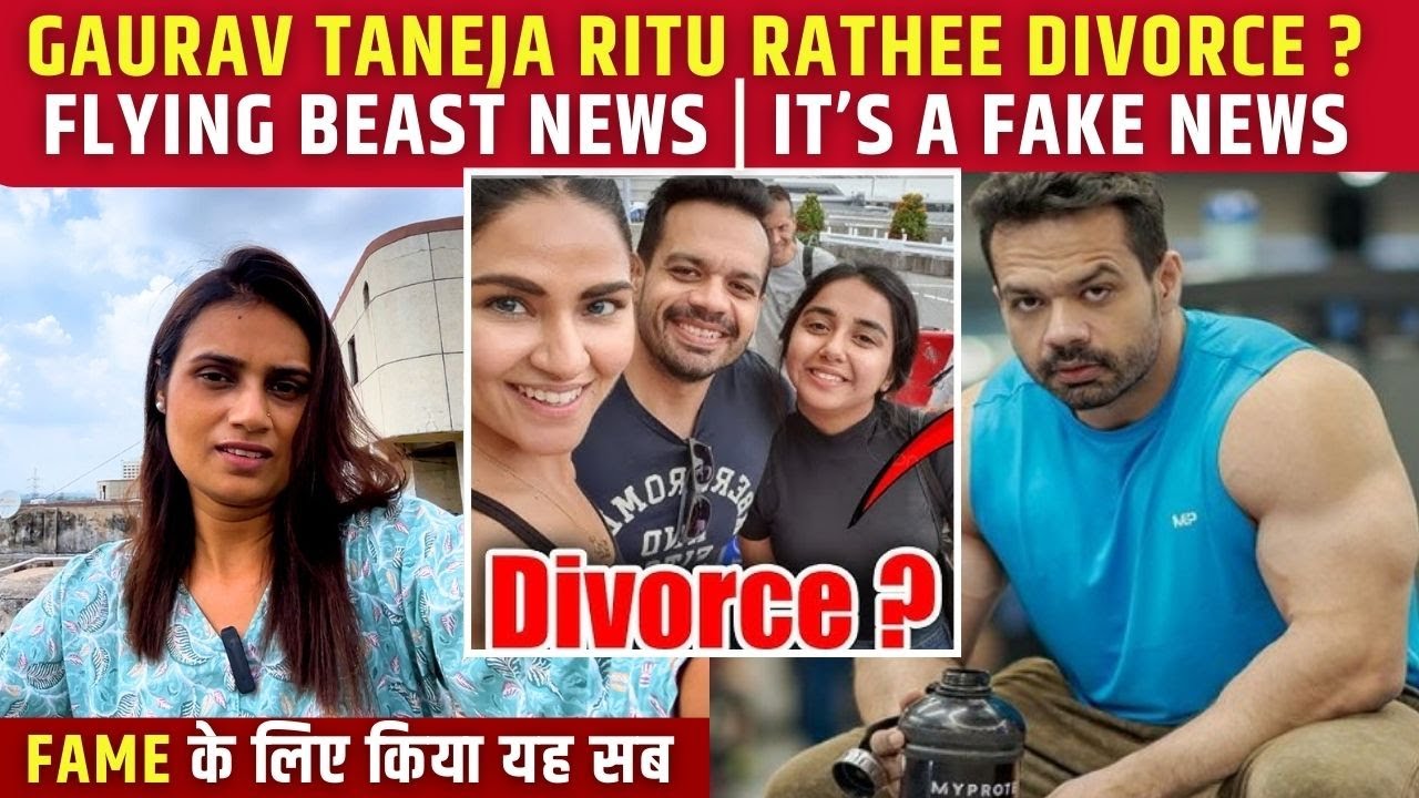 Gaurav Taneja Ritu Rathee DIVORCE ? | Flying beast news | it’s a fake ...
