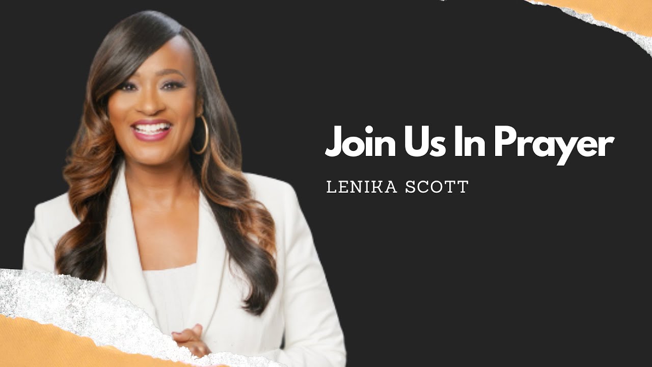 Join Us In Prayer | Lenika Scott - YouTube