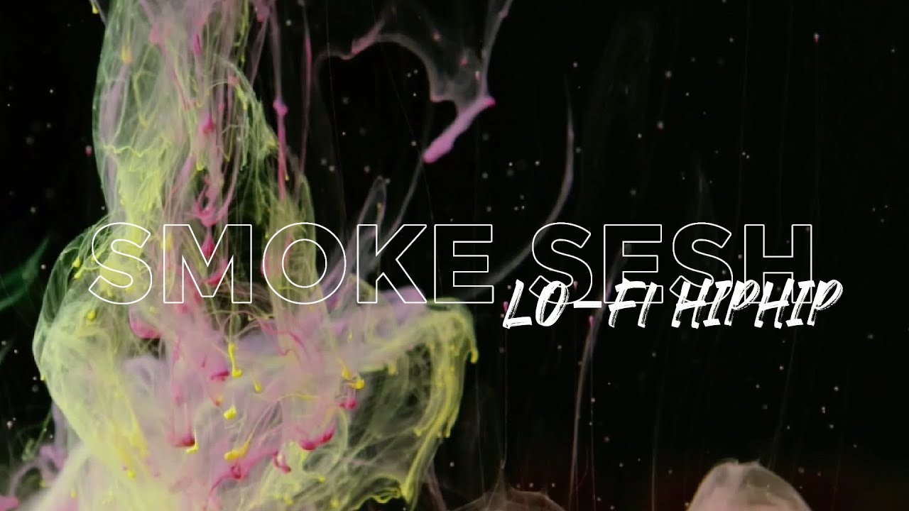 2023 Lo-Fi HipHop | Smoke Sesh | relax, meditate, smoke. - YouTube