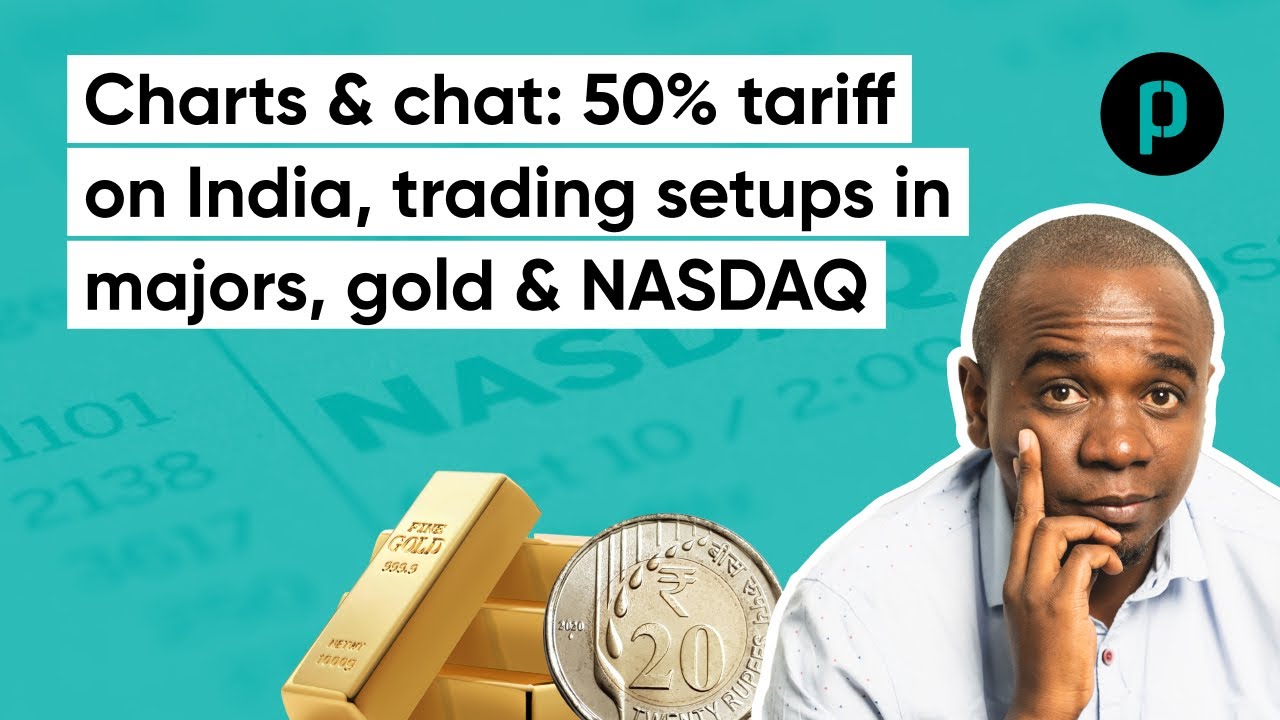 Charts & Chat: 50% tariff on India. Trading Opportunities in Majors ...