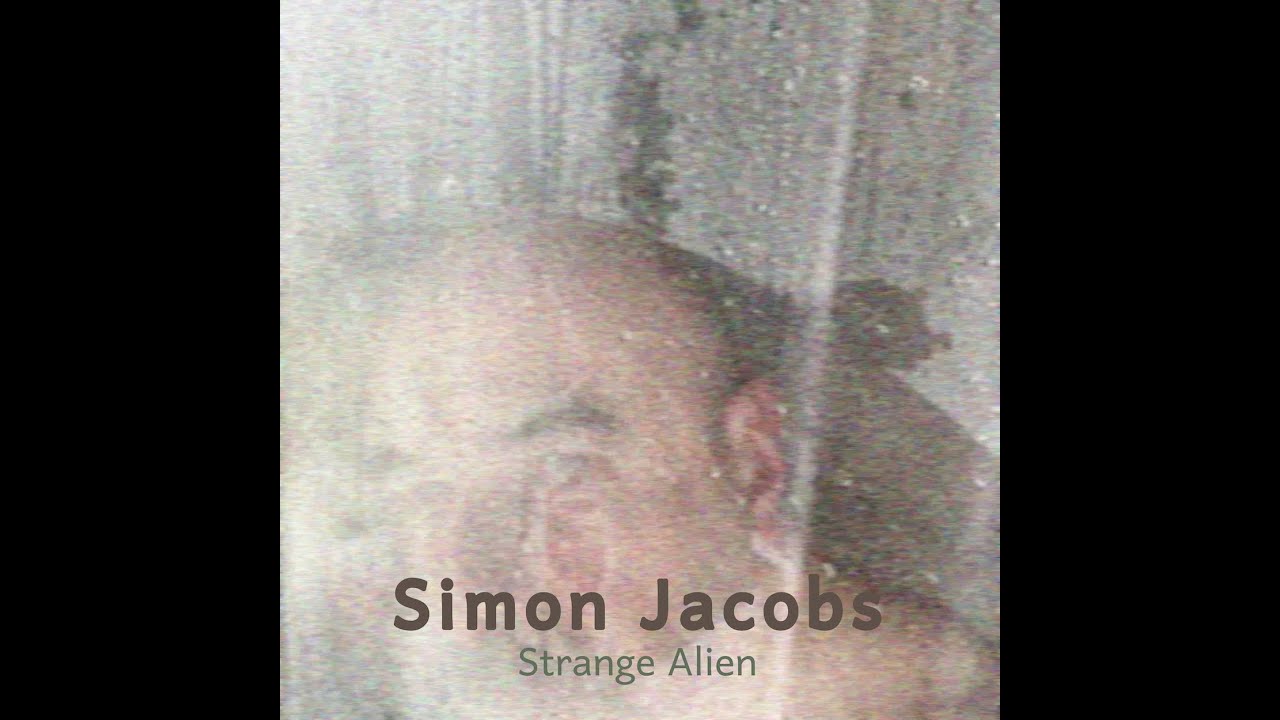 'Strange Alien' by Simon Jacobs - YouTube Music