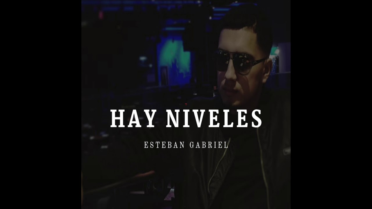 Esteban Gabriel - Hay Niveles (Audio) - YouTube