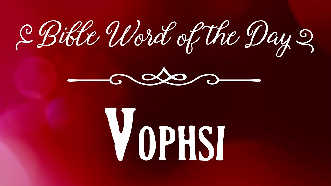 How To Pronounce Bible Names: The Bible Word of the Day - Vophsi - YouTube