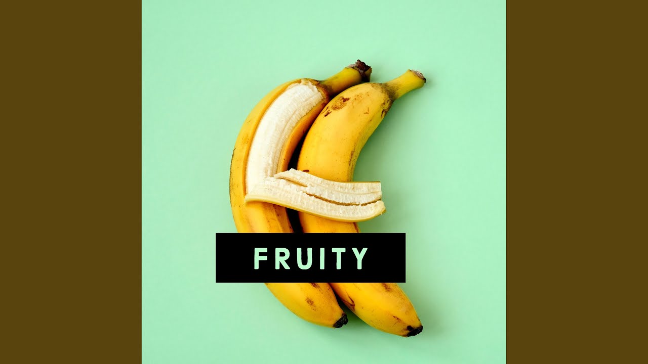 Fruity - YouTube