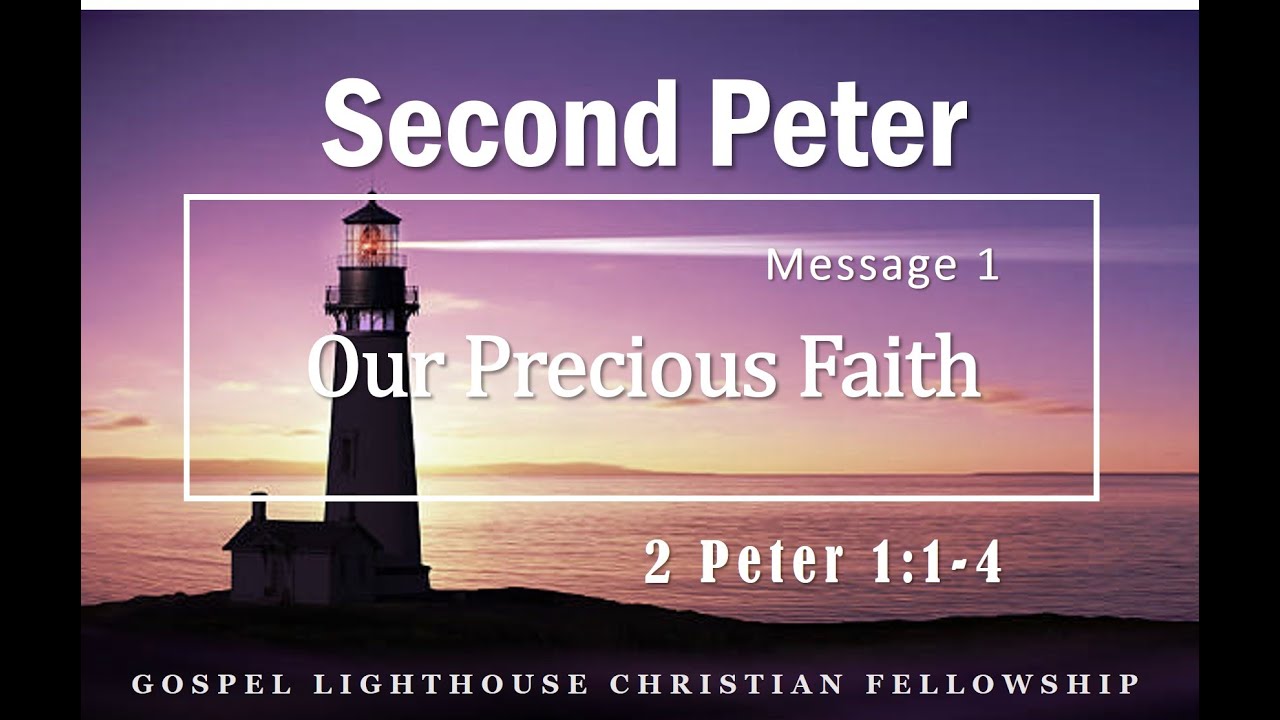 Message 1 - Our Precious Faith - 2 Peter 1: 1-4 - YouTube