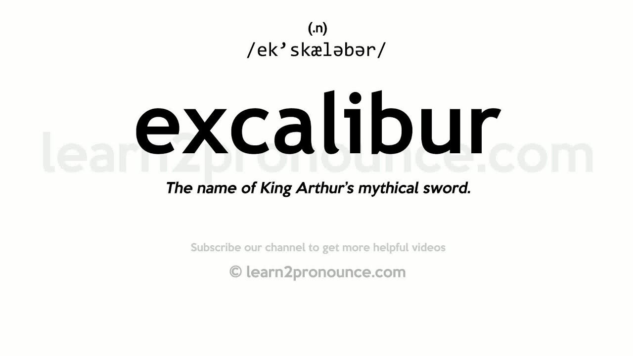 Pronunciation of Excalibur | Definition of Excalibur - YouTube