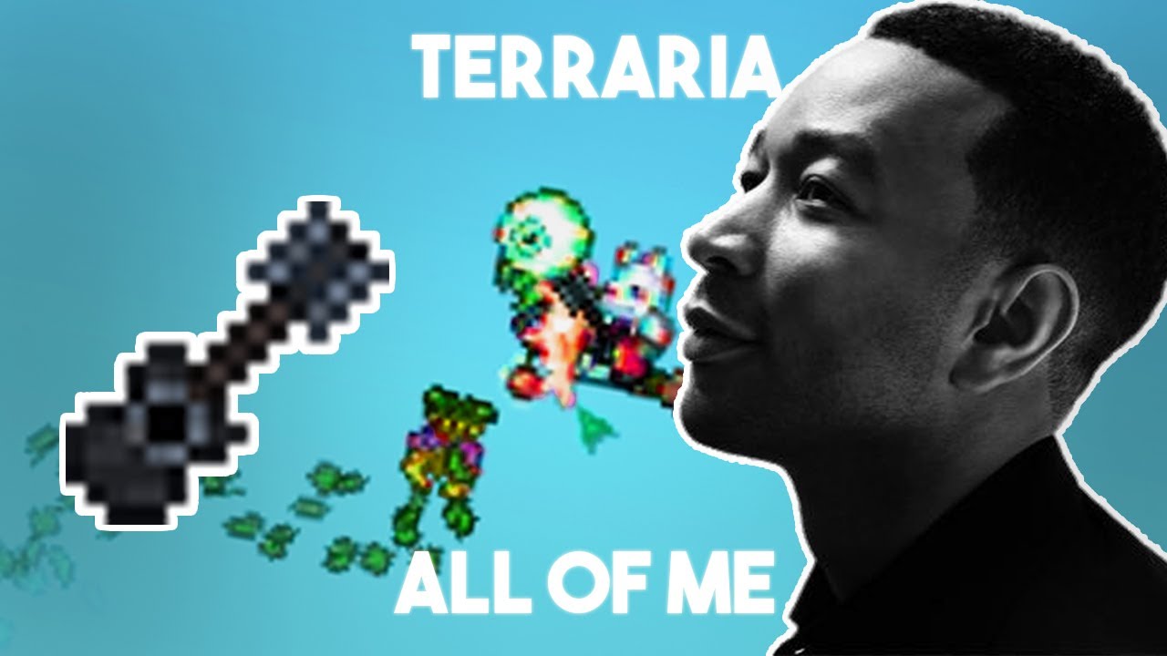 Terraria: John Legend - All of Me | Rain Song - YouTube