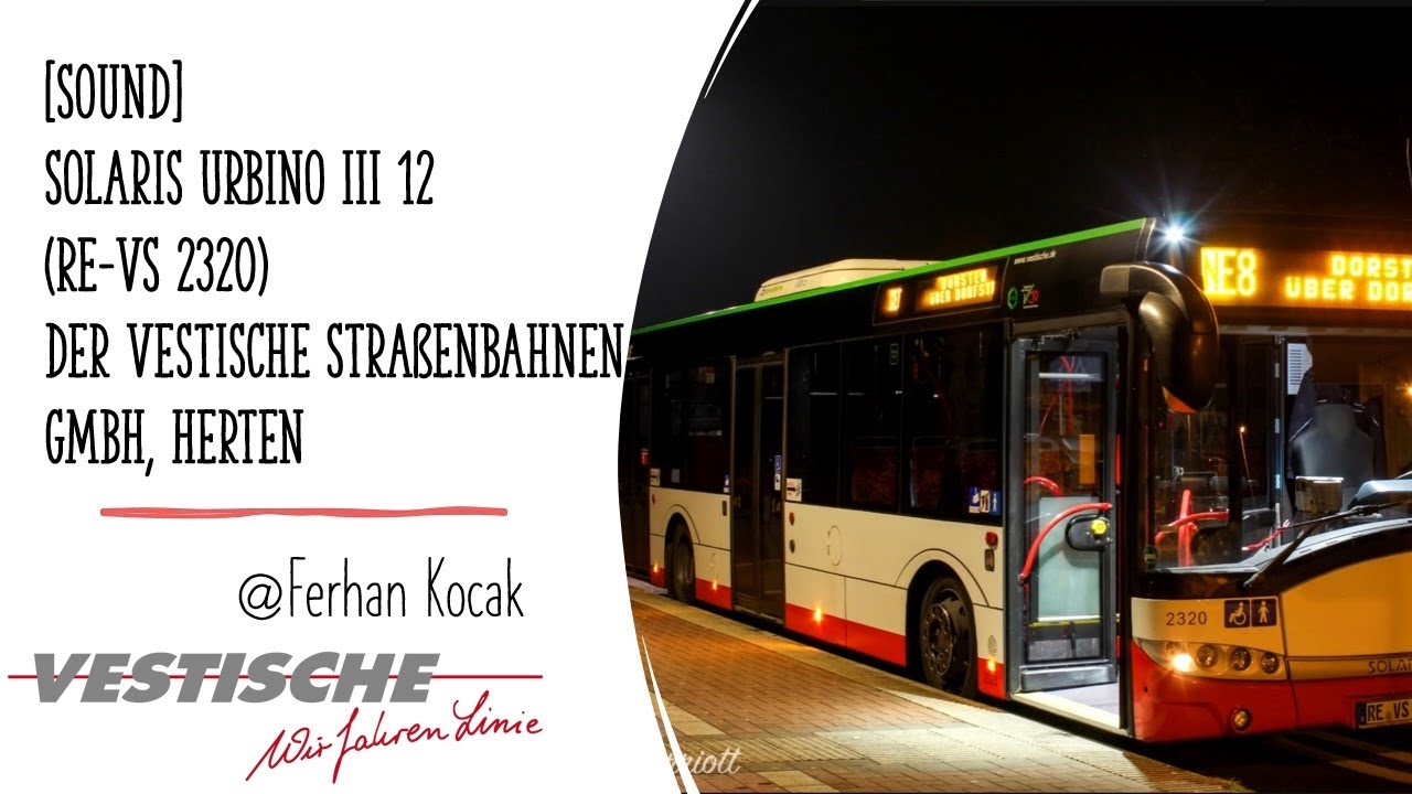 [Sound] Solaris Urbino III 12 (RE-VS 2320) der Vestische Straßenbahnen ...