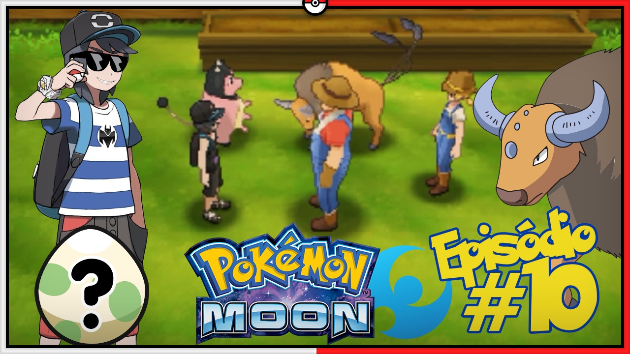 POKÉMON MOON #10: O OVO MISTERIOSO NO PANIOLA RANCH - YouTube
