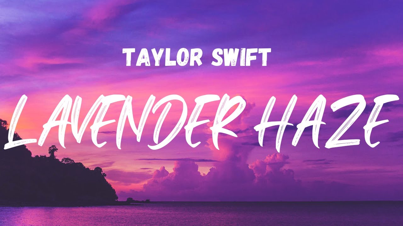 Taylor Swift - Lavender Haze (Lyrics) - YouTube