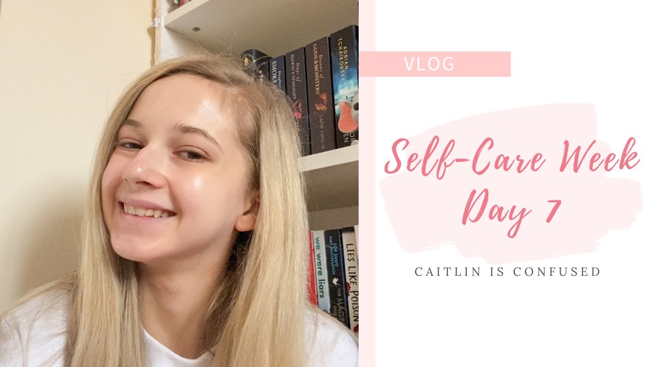 Self-Care Week Vlog Sunday Day 7 - YouTube