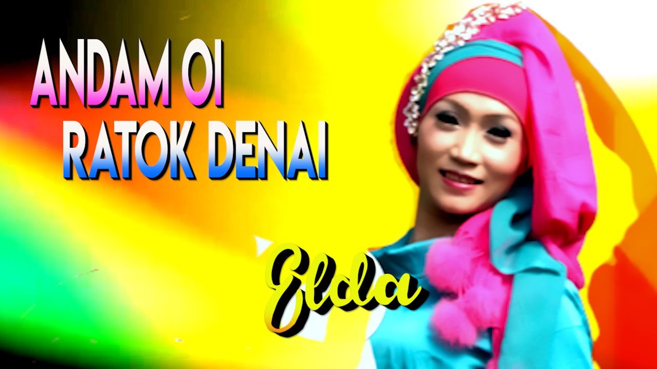 ELDA DALAM LAGU HIT ANDAM OI DAN RATOK DENAI - YouTube