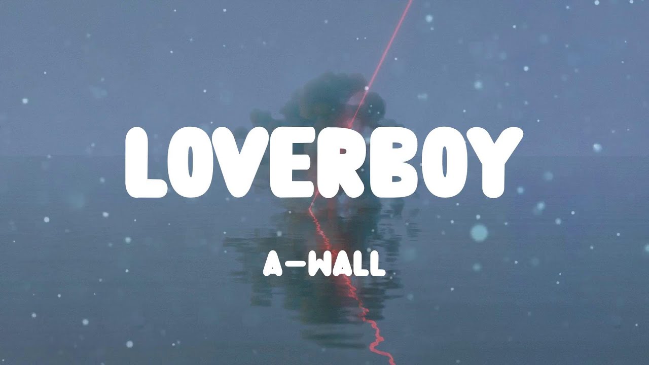 ☁️ A-Wall - Loverboy (Lyrics) ☁️ - YouTube