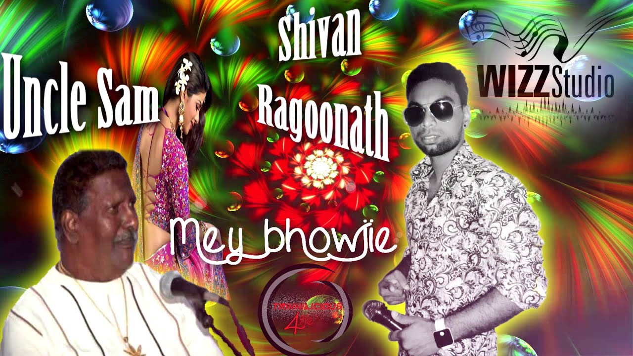 Shivan Ragoonath & Uncle Sam - Mey bhowjie [2k15 Chutney] - YouTube