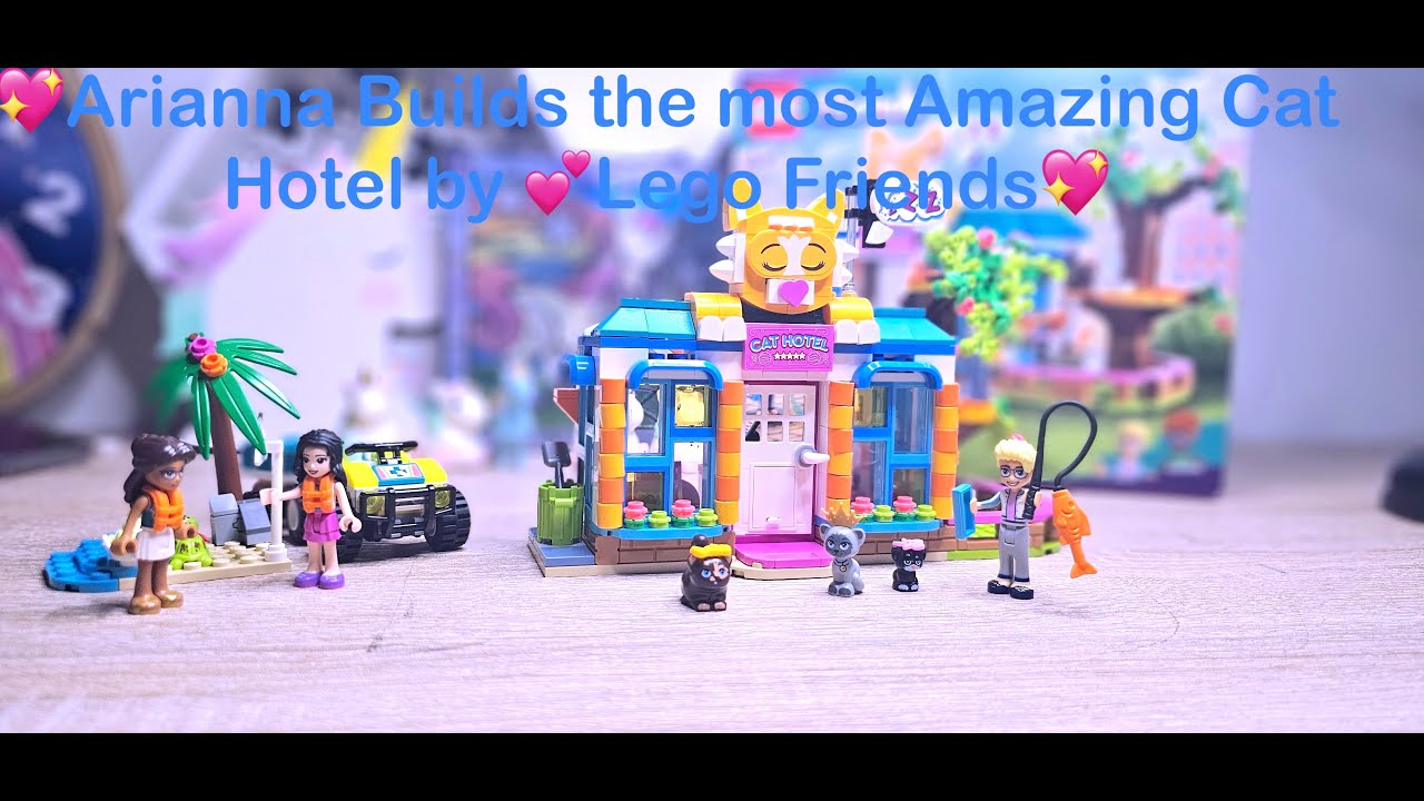 Arianna builds the most awesome Lego Friends Cat Hotel - YouTube
