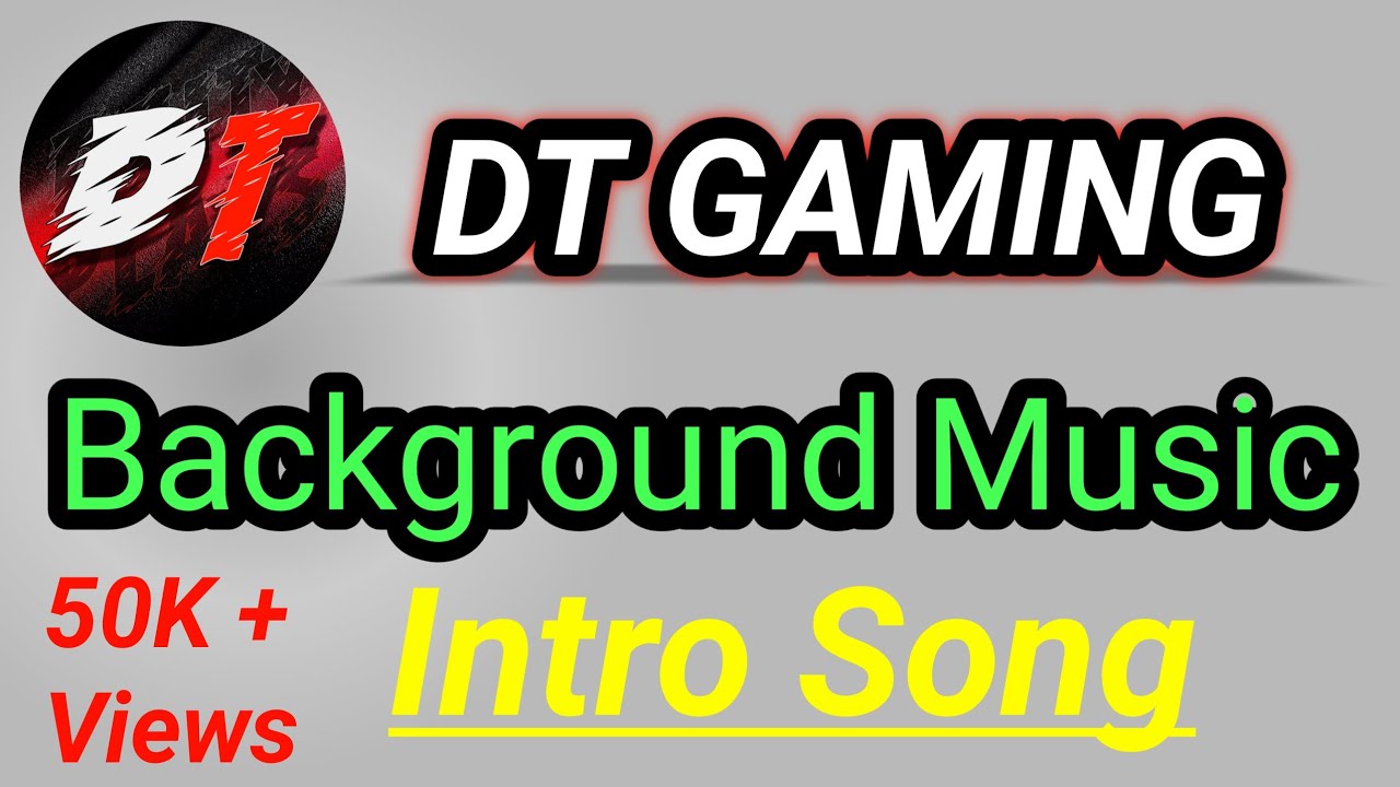 @DTGamingYT Background Music || DT GAMING Intro Song , DT GAMING ...
