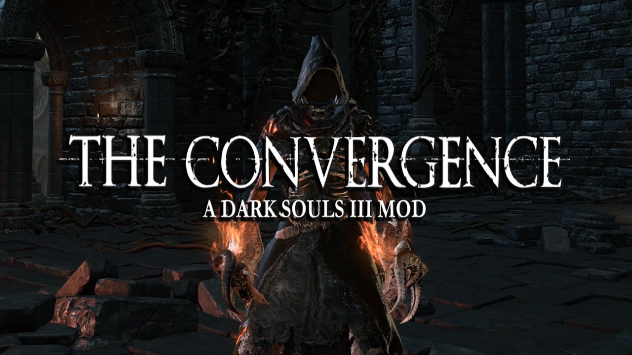 Dark Souls 3 The Convergence Mod - Last Part(DLC, New Bosses and NPC's ...