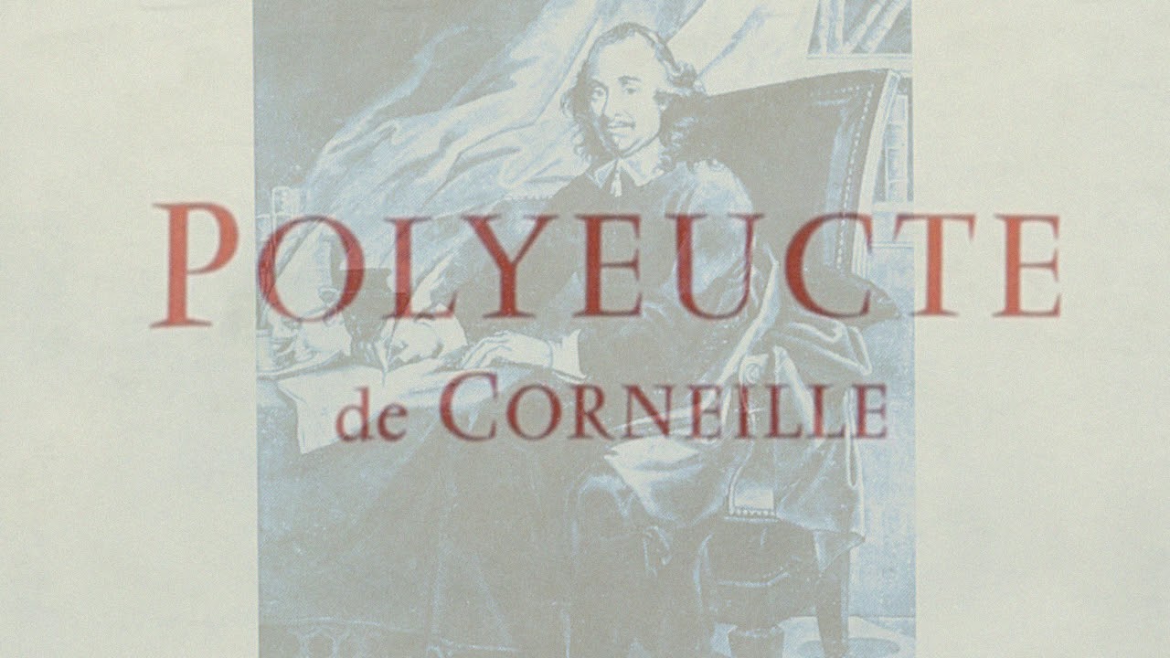 Pierre CORNEILLE – Polyeucte : exploration des enjeux (France Culture, 2011) - YouTube