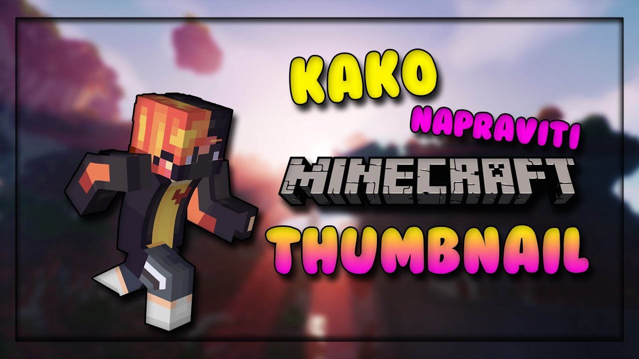 KAKO NAPRAVITI MINECRAFT THUMBNAIL?! - YouTube