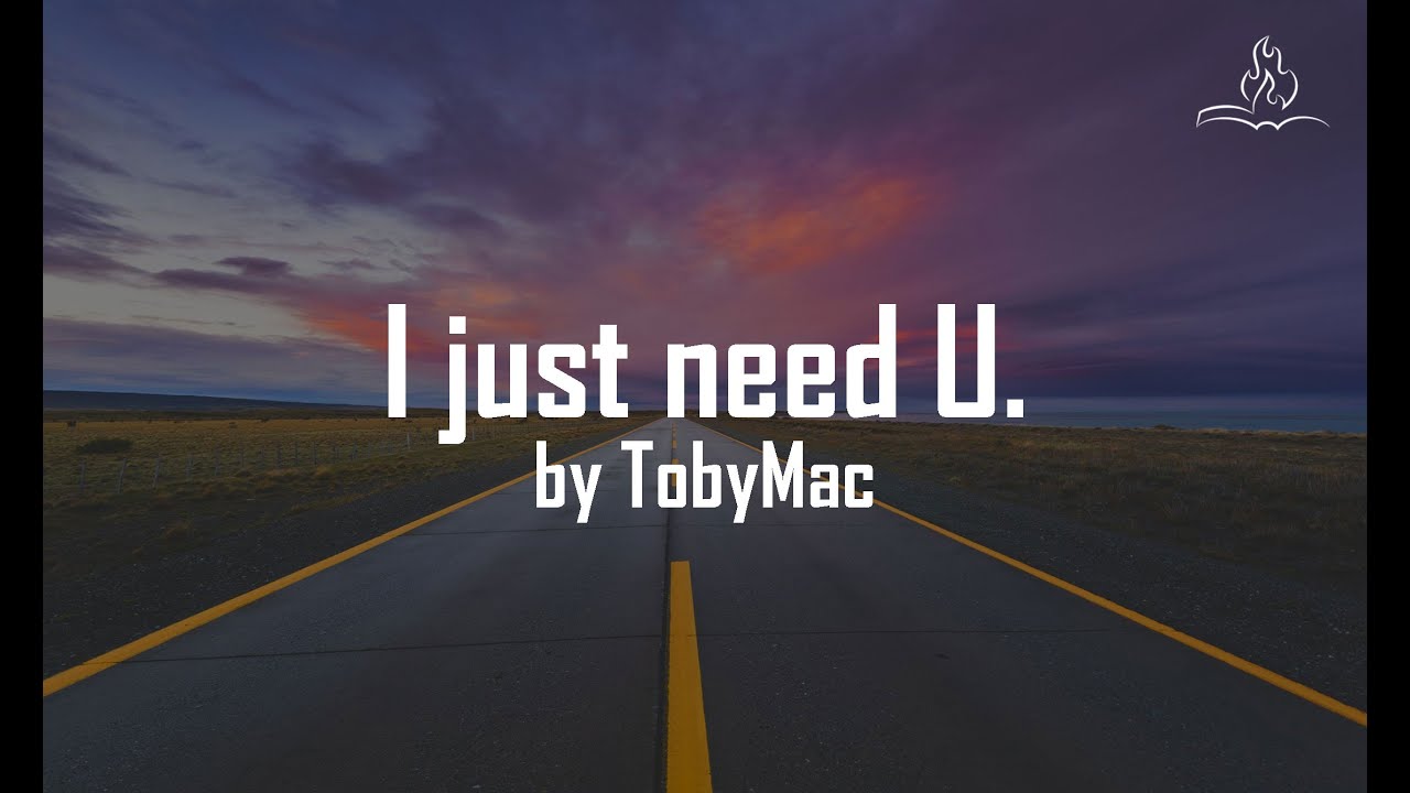 I Just Need U. - TobyMac - With Lyrics - YouTube