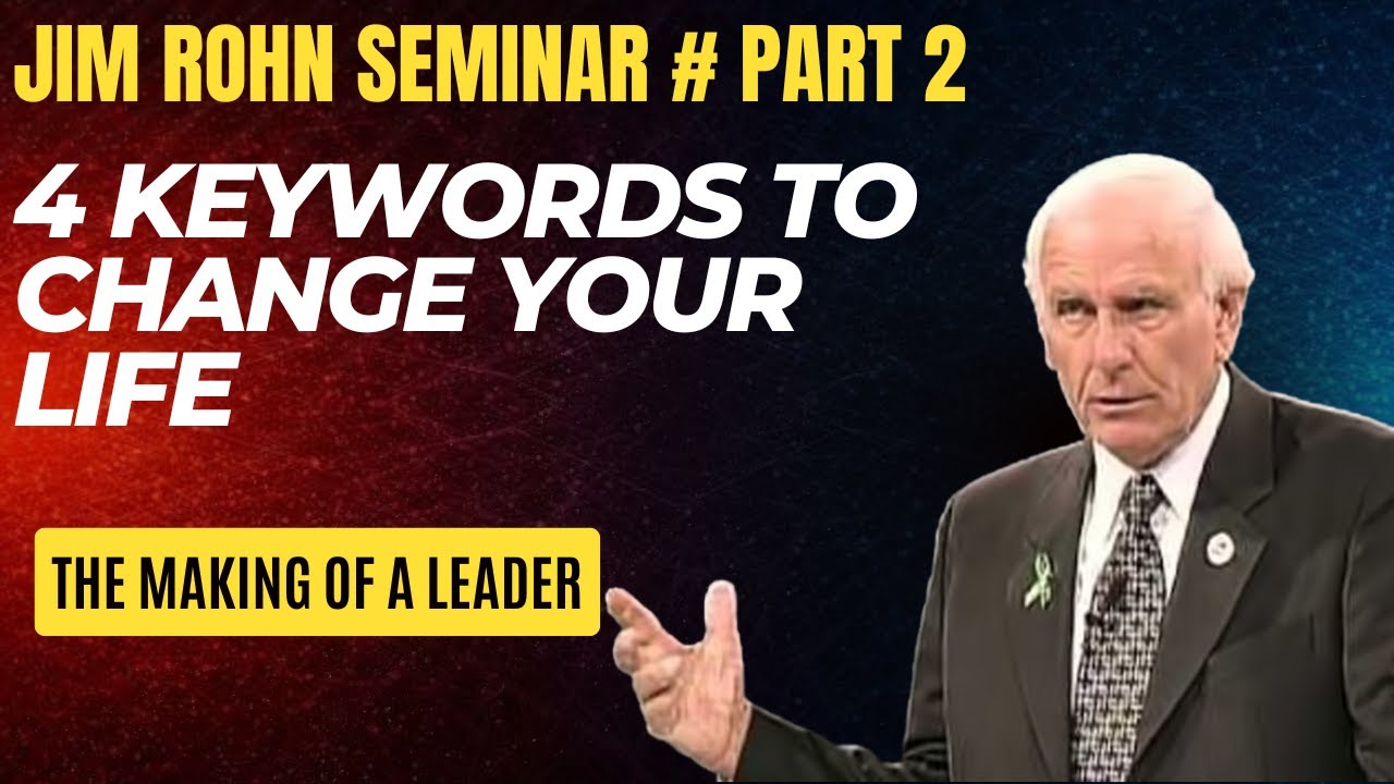 Jim Rohn Seminar - The Making of A Leader : Part 2 - 4 Key Words To Be ...