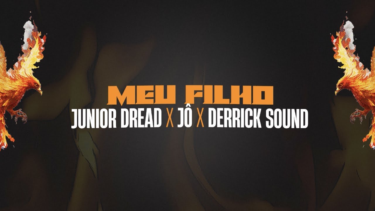 Junior Dread & Jô & Derrick Sound - Meu Filho (Official Lyrics Video ...
