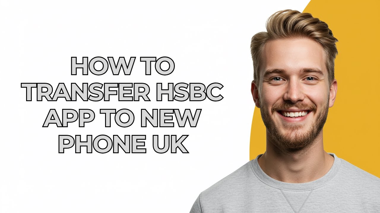 How To Transfer Hsbc App To New Phone Uk - NEW! Step by Step - YouTube
