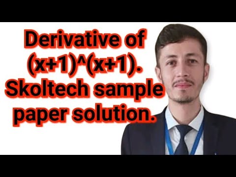 Sample paper solution of skoltech scholarship test. Derivative of (X+1 ...