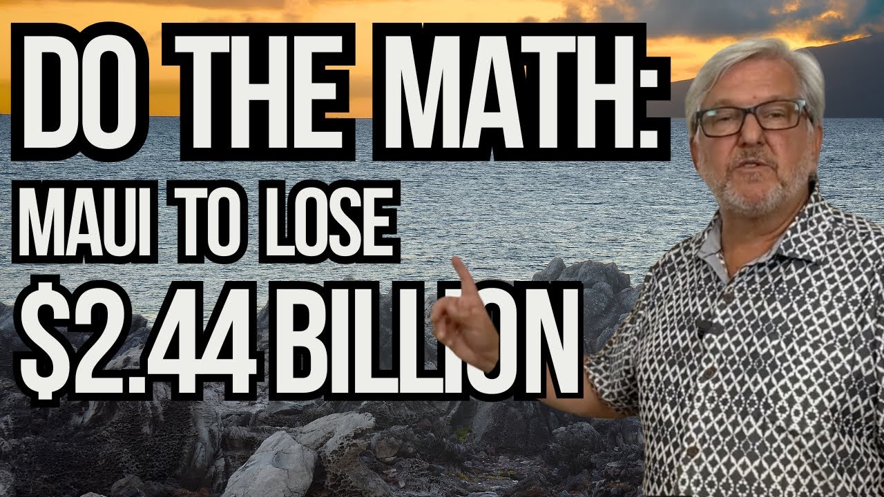 Maui To Lose $2.44 BILLION Under Minatoya List Rental Ban proposal | Simple Math Rough Estimate ...