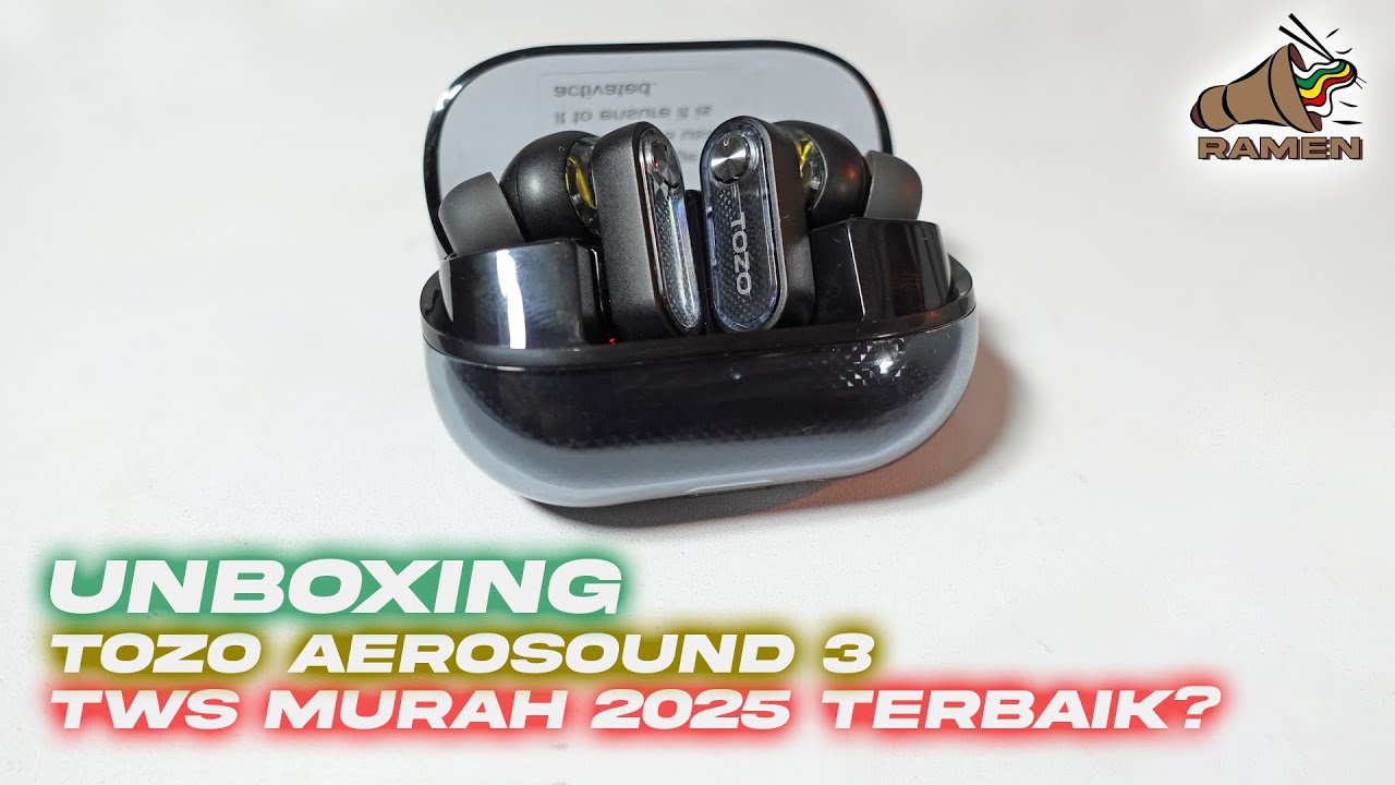 UNBOXING TWS TOZO AEROSOUND 3, TWS MURAH TERBAIK 2025 ! #RAMEN - YouTube
