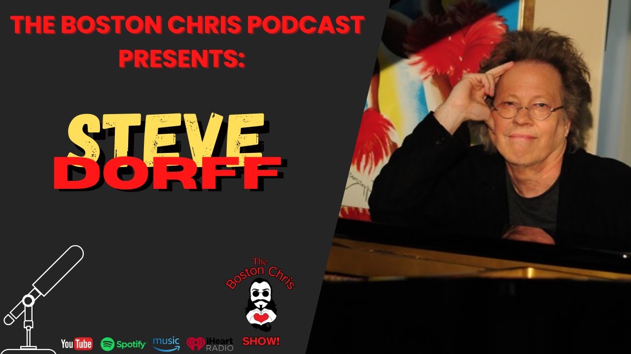 Steve Dorff Part 2 on The Boston Chris Podcast | Episode 39 | IN DEPTH ...