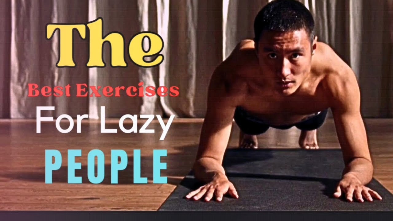 The Best Exercises For Lazy People - YouTube