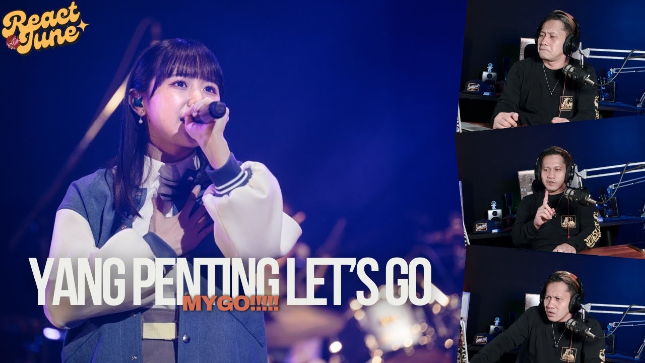 YANG PENTING LET'S GO!! (MyGO!!!!! SPECIAL REACTION) #reactionvideo ...
