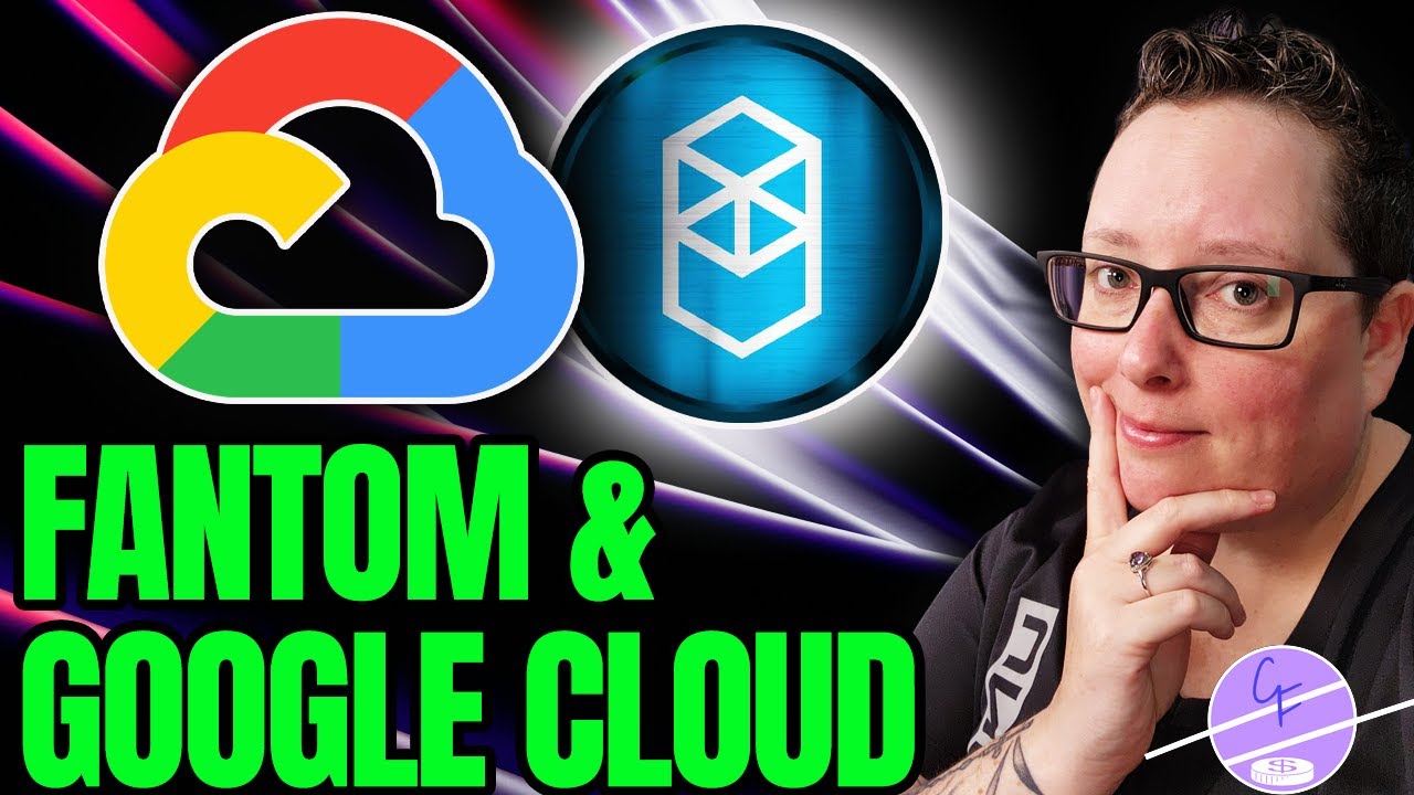 Fantom's Game-Changing Partnership with Google Cloud - YouTube