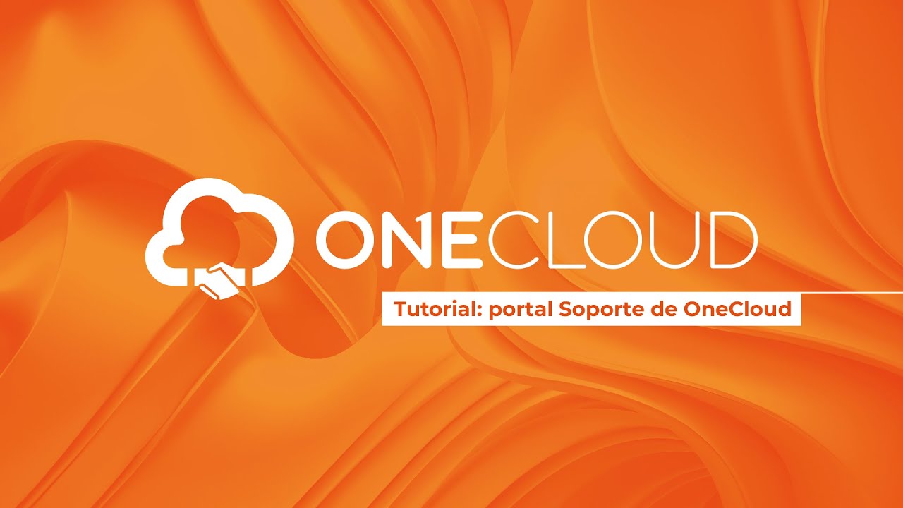 Tutorial: Portal Soporte OneCloud - YouTube