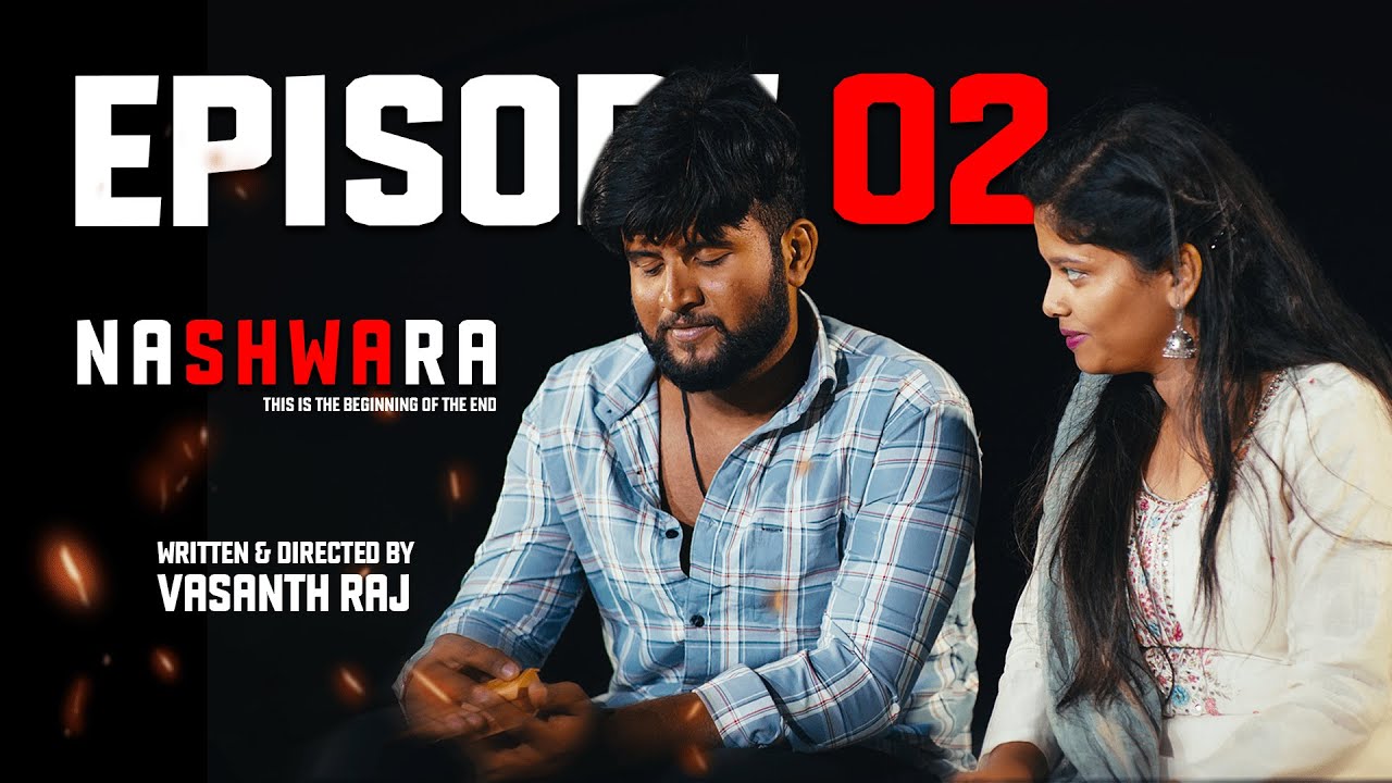 Nashwara | Kannada Web Series |Ep 02| Vasanth Raj | Vk Creations | Prashanth Raj | Manoj ...
