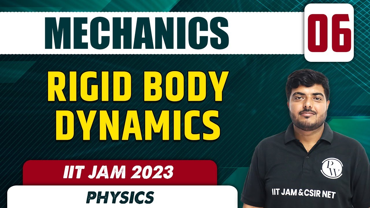 Rigid Body Dynamics | Mechanics 06 | Physics | IIT JAM 2023 - YouTube