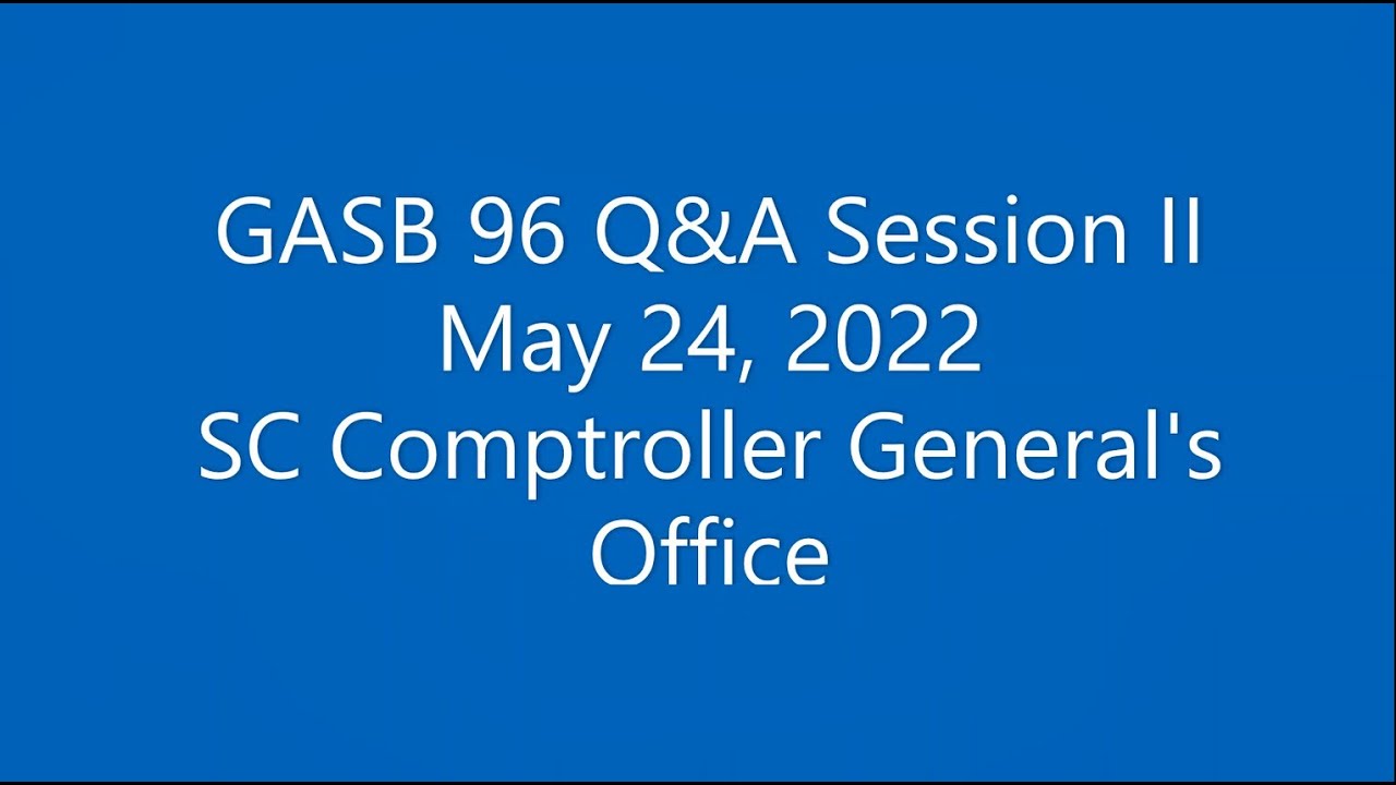 gasb-96-q-a-session-5-24-22-with-sc-comptroller-general-s-office
