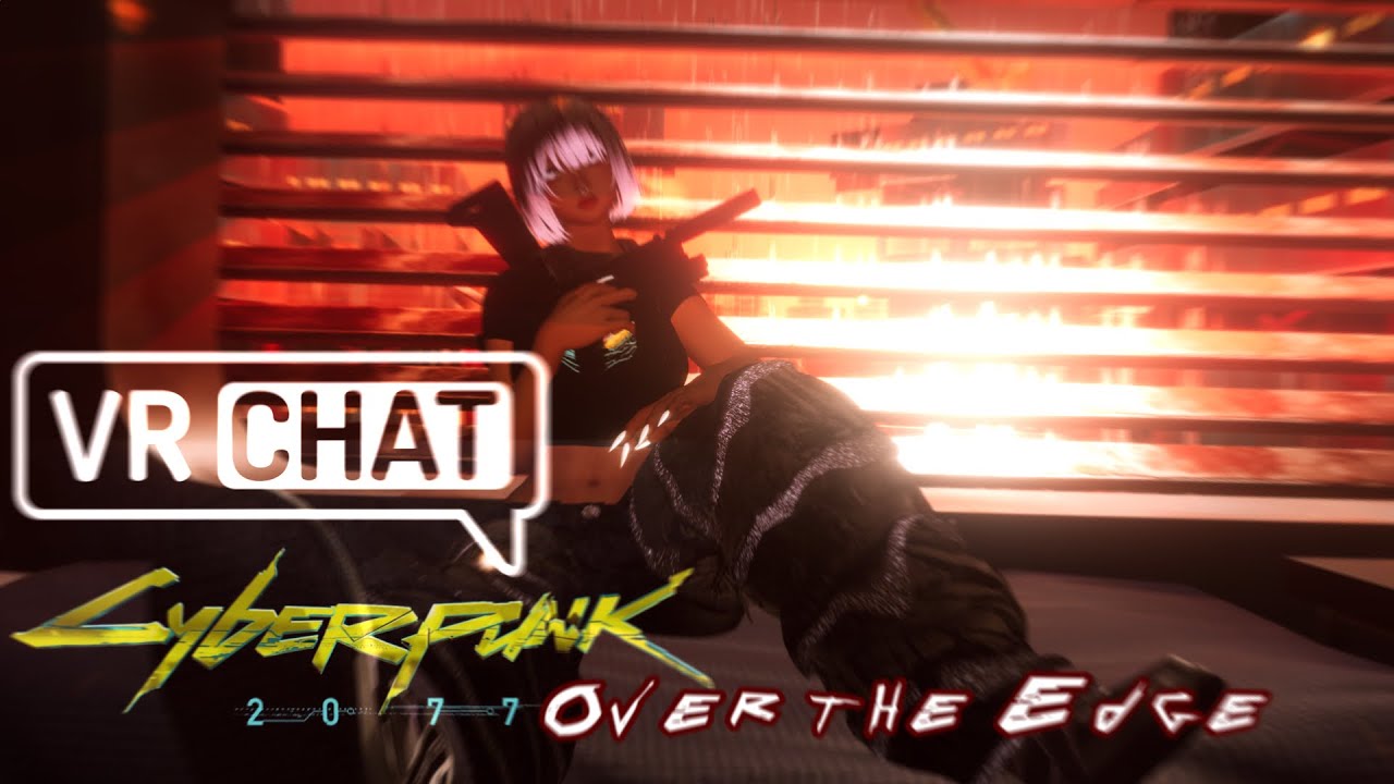 VRChat cyberpunk 2077| Over the Edge trailer - YouTube