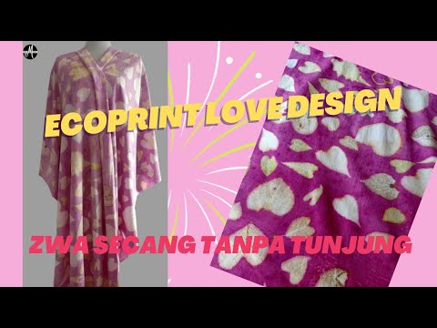 kenangan menyertai lomba ECOPRINT design LOVE 💕💕 - YouTube