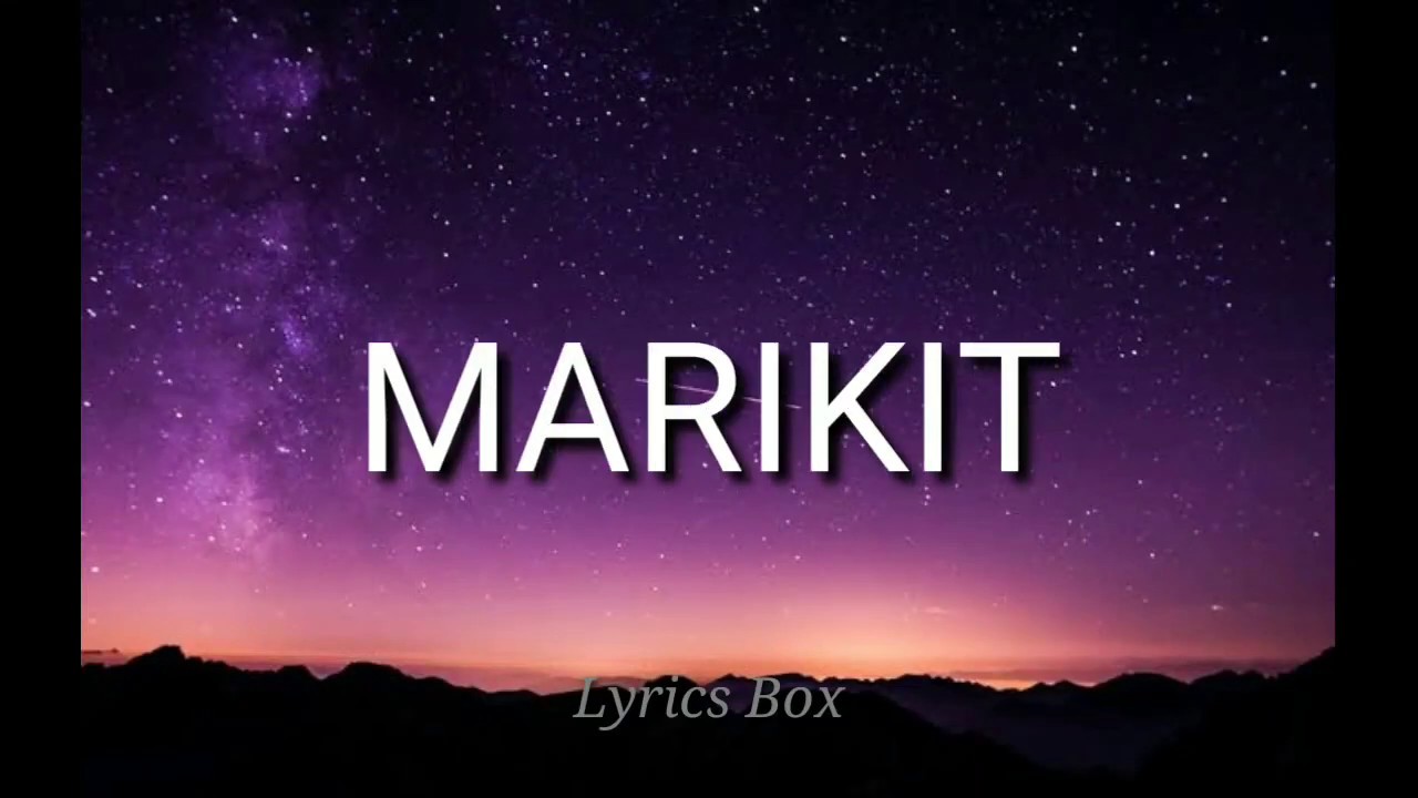 MARIKIT (Lyrics) - YouTube