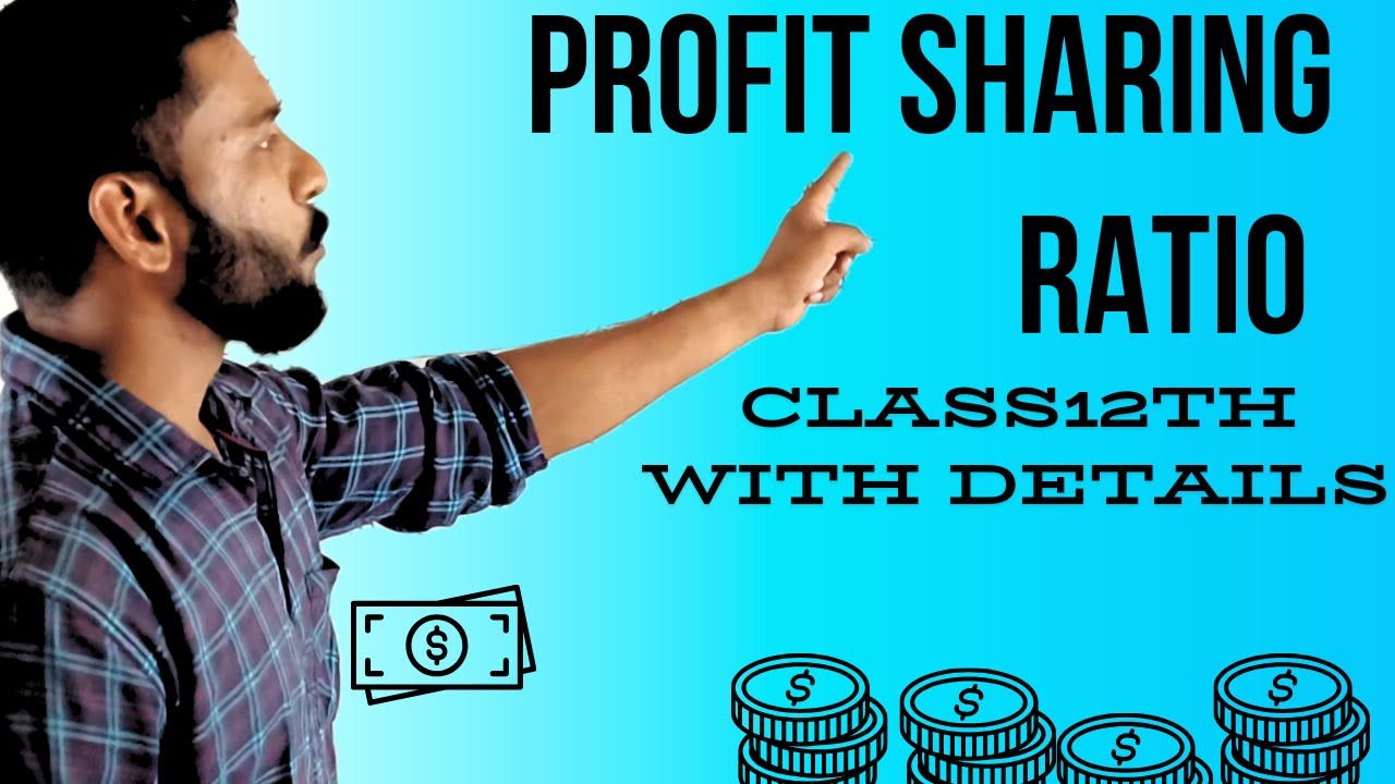 PROFIT SHARING RATIO || CLASS12TH || ACCOUNTANCY WITH DETAILS ALL CASES ...