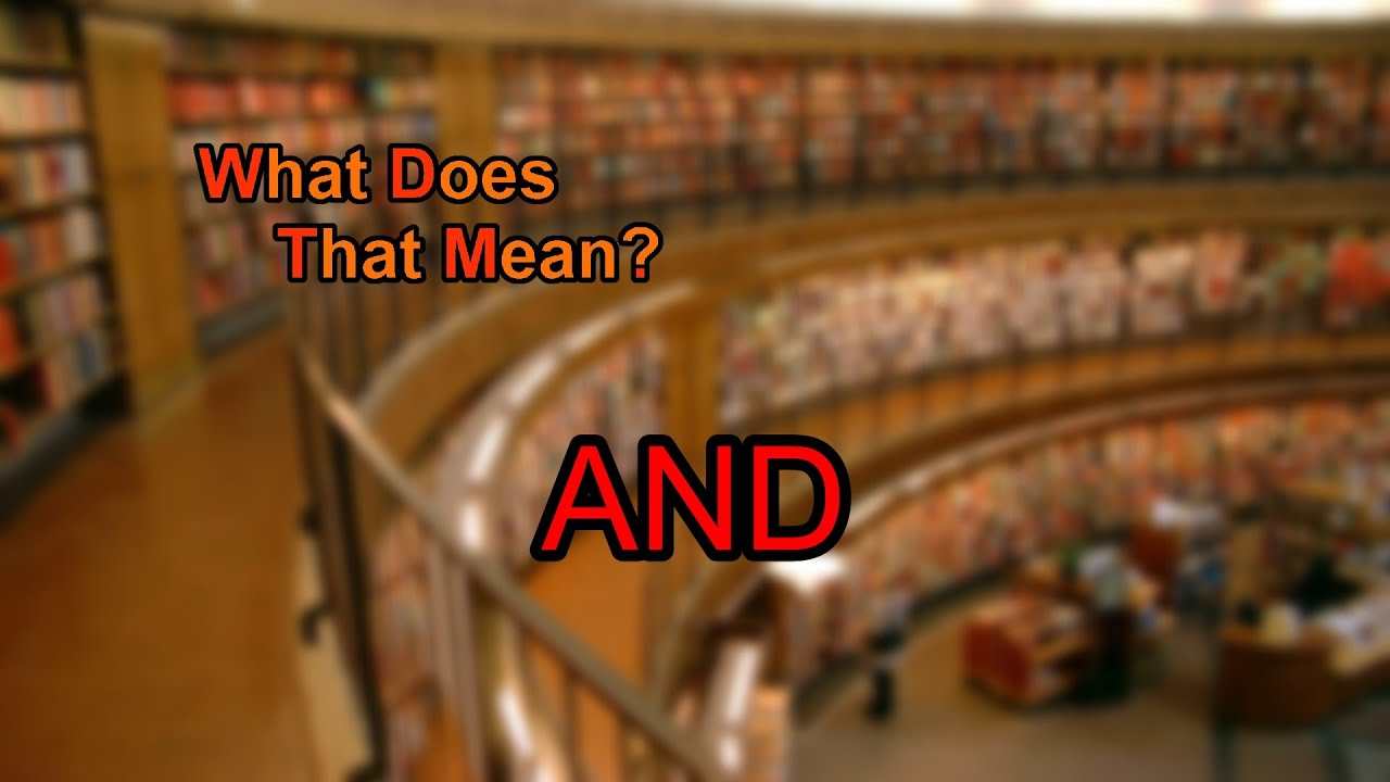 What Does AND Mean YouTube What Does AND Mean YouTube