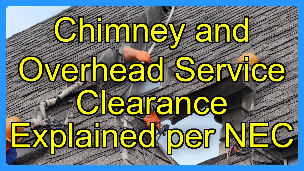 Chimney and Overhead Service Clearance Explained per NEC - YouTube